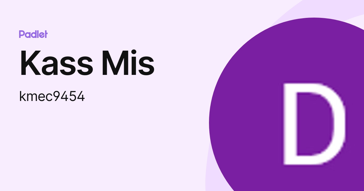Kass Mis (kmec9454) profile | Padlet