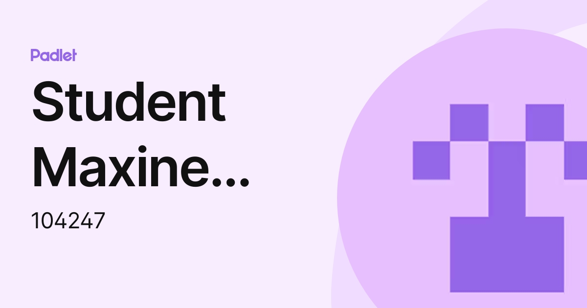 Student Maxine Isaacs (104247) profile | Padlet