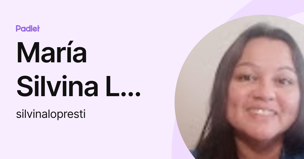 María Silvina Lo Presti (silvinalopresti) profile | Padlet