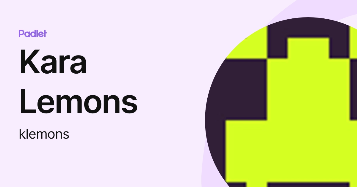 Kara Lemons (klemons) profile | Padlet