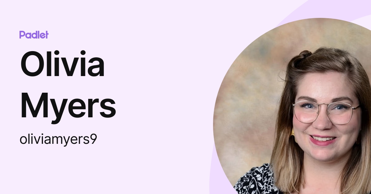 Olivia Myers (missmyersela) profile | Padlet