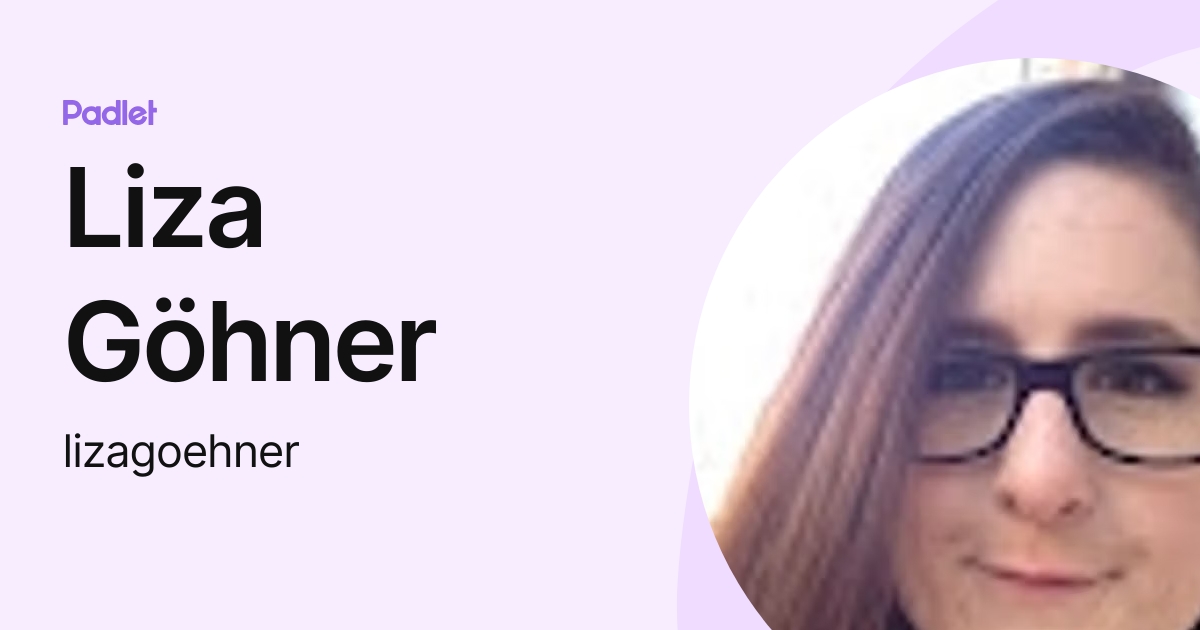 Liza Göhner (lizagoehner) profile | Padlet