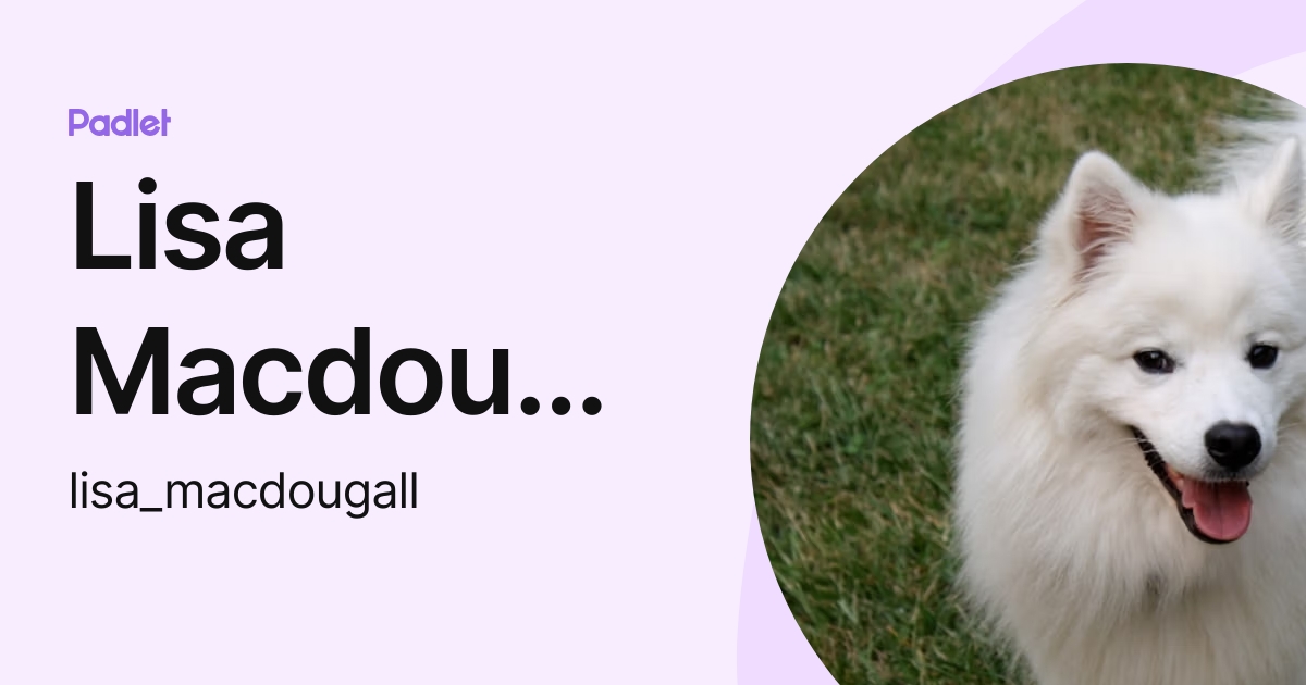 Lisa Macdougall (lisa_macdougall) profile | Padlet