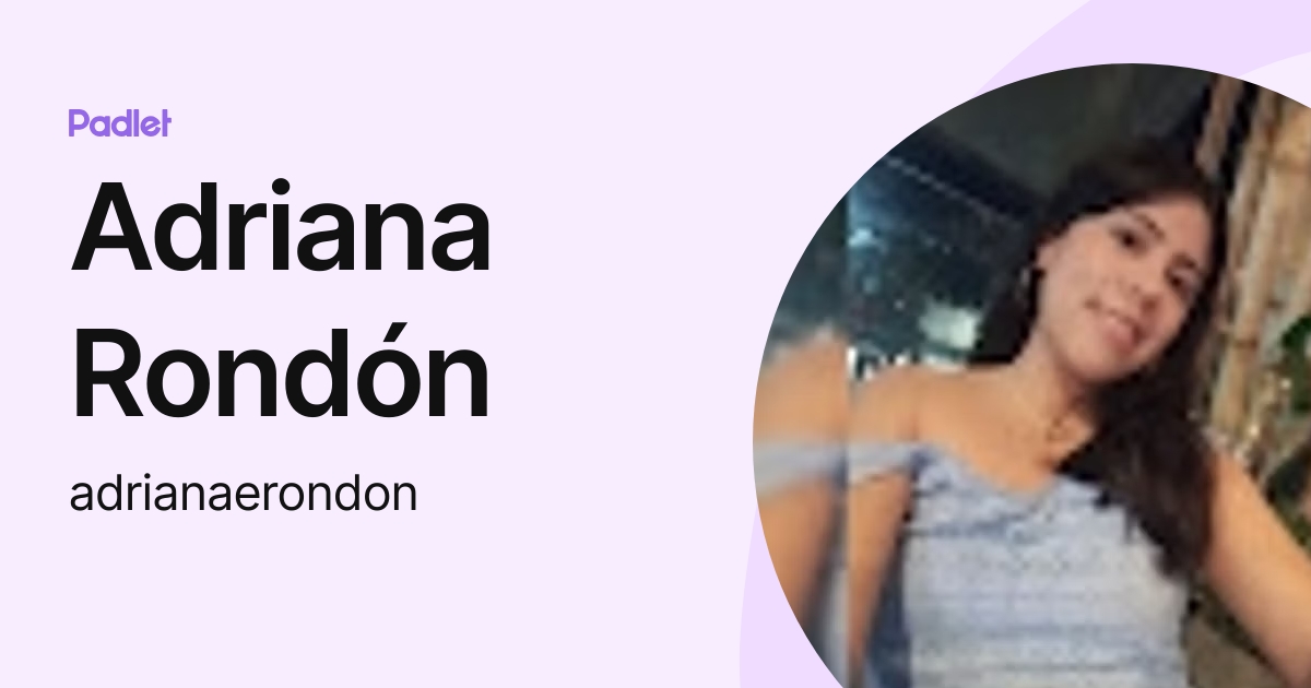 Adriana Rondón (adrianaerondon) profile | Padlet