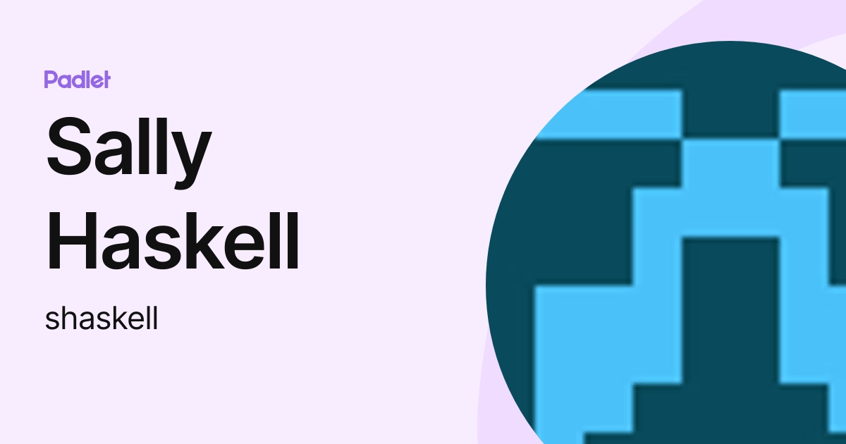 Sally Haskell (shaskell) profile | Padlet