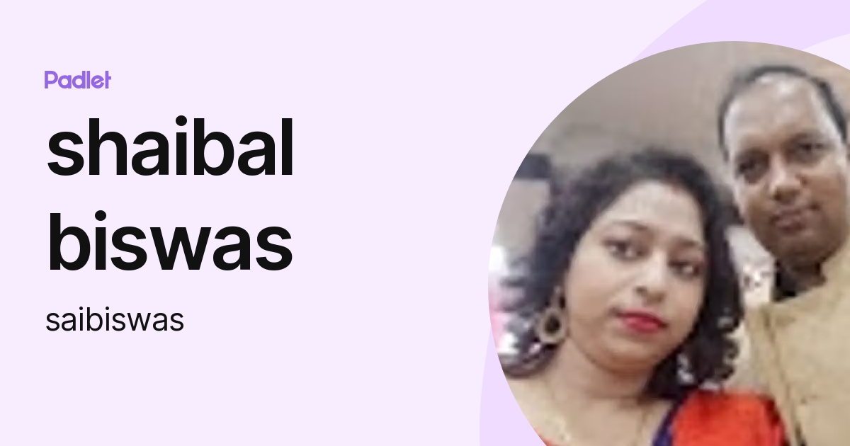 shaibal biswas (saibiswas) profile | Padlet