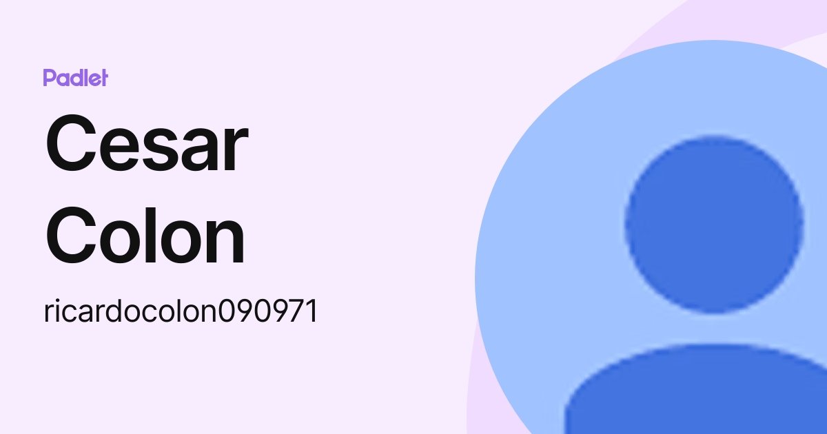 Cesar Colon (ricardocolon090971) profile | Padlet