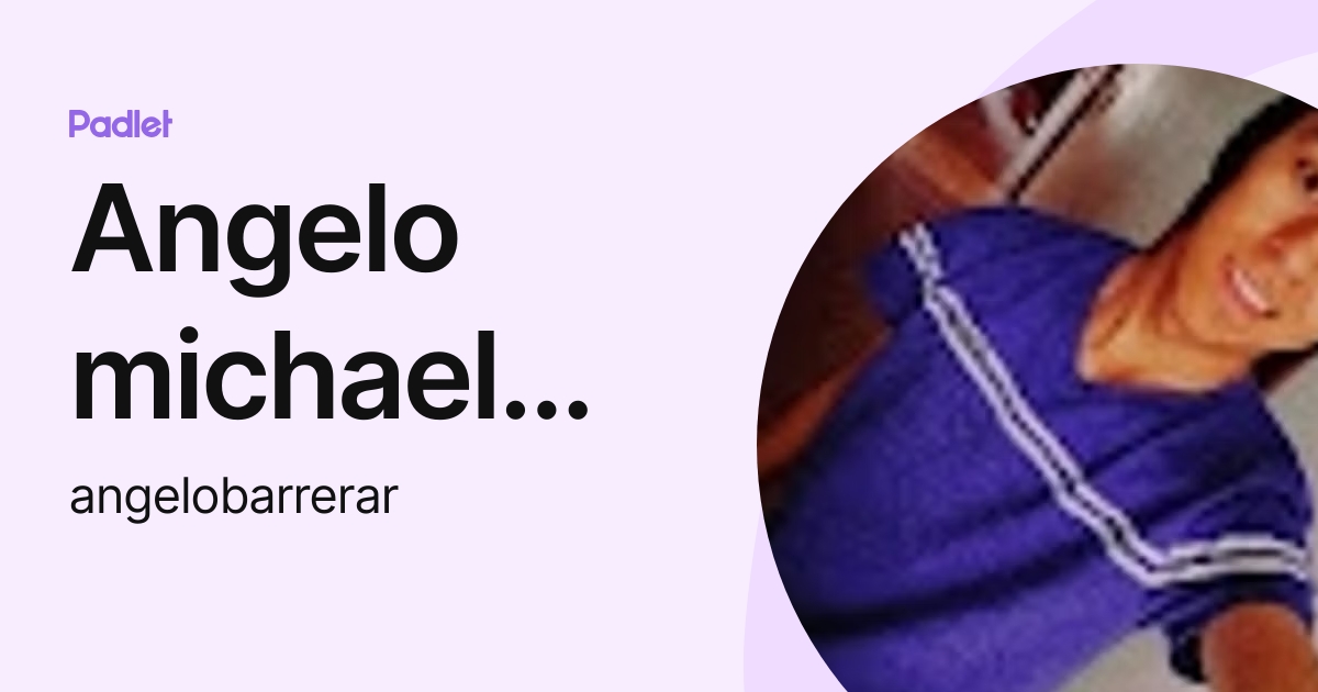 Angelo michael Barrera Robles (angelobarrerar) profile | Padlet