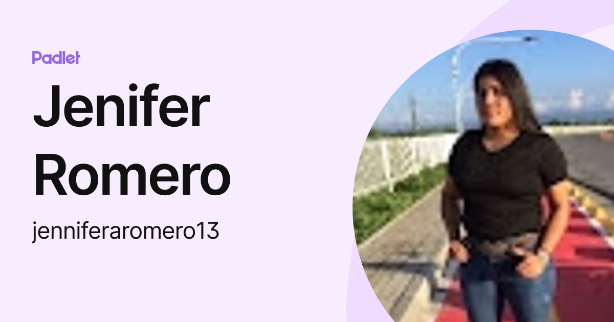 Jenifer Romero (jenniferaromero13) profile | Padlet