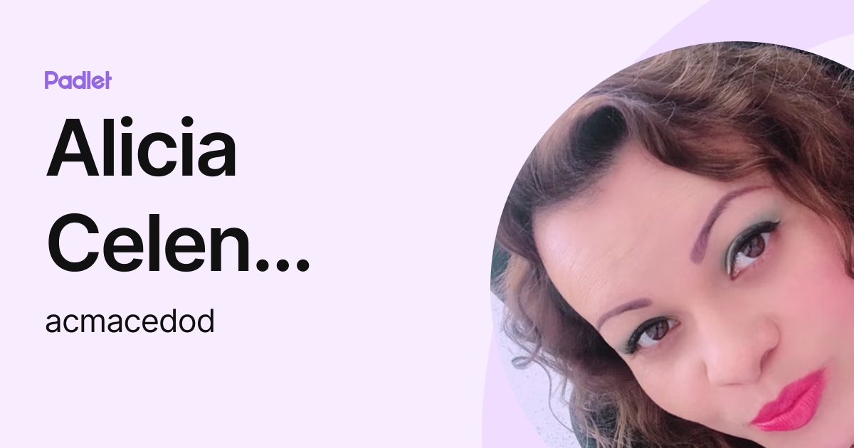 Alicia Celen Macedo Delgado (acmacedod) profile | Padlet