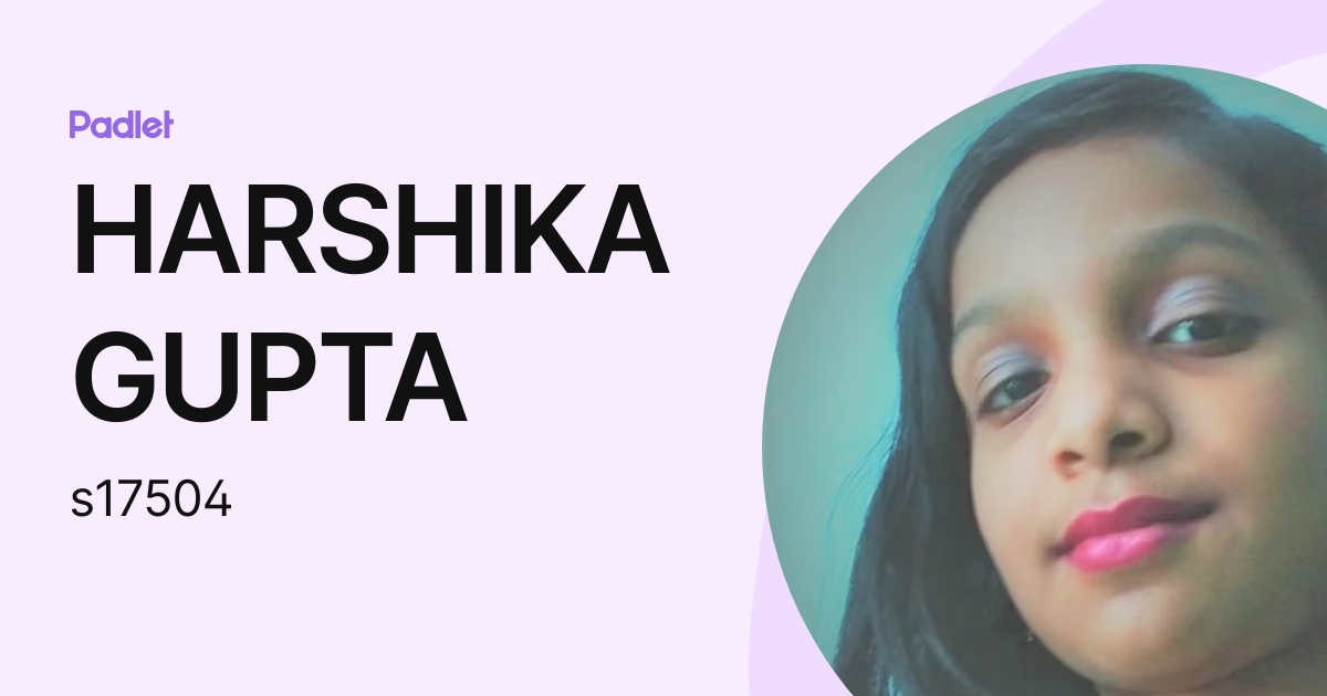 HARSHIKA GUPTA (s17504) profile | Padlet