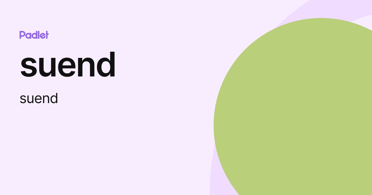 suend (suend) profile | Padlet