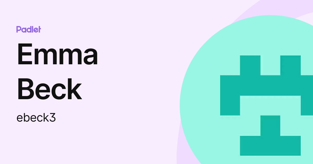 Emma Beck (ebeck3) profile | Padlet