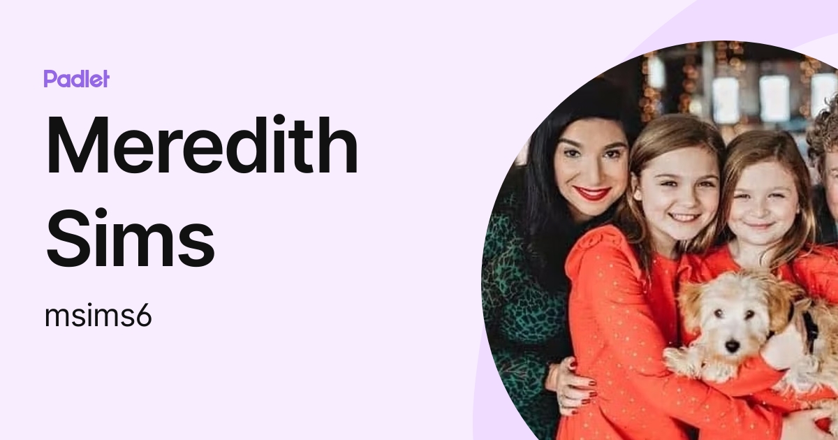 Meredith Sims (msims6) profile | Padlet