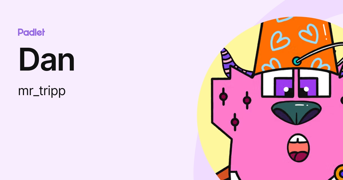 Dan (mr_tripp) profile | Padlet