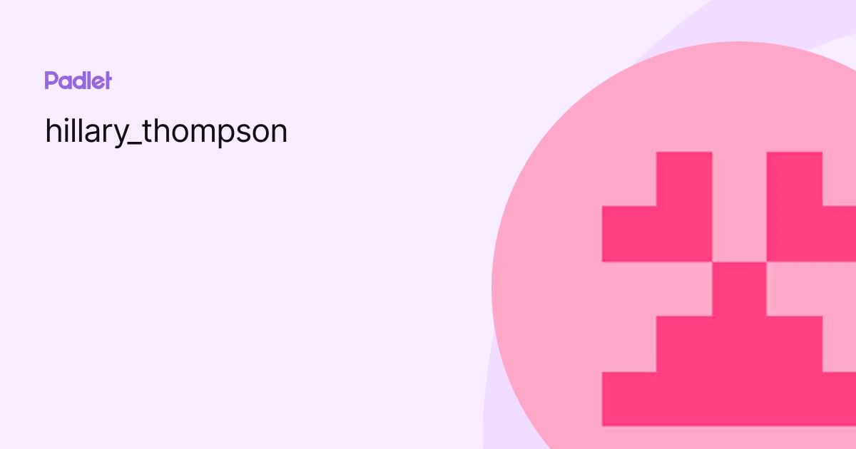 hillary_thompson profile | Padlet