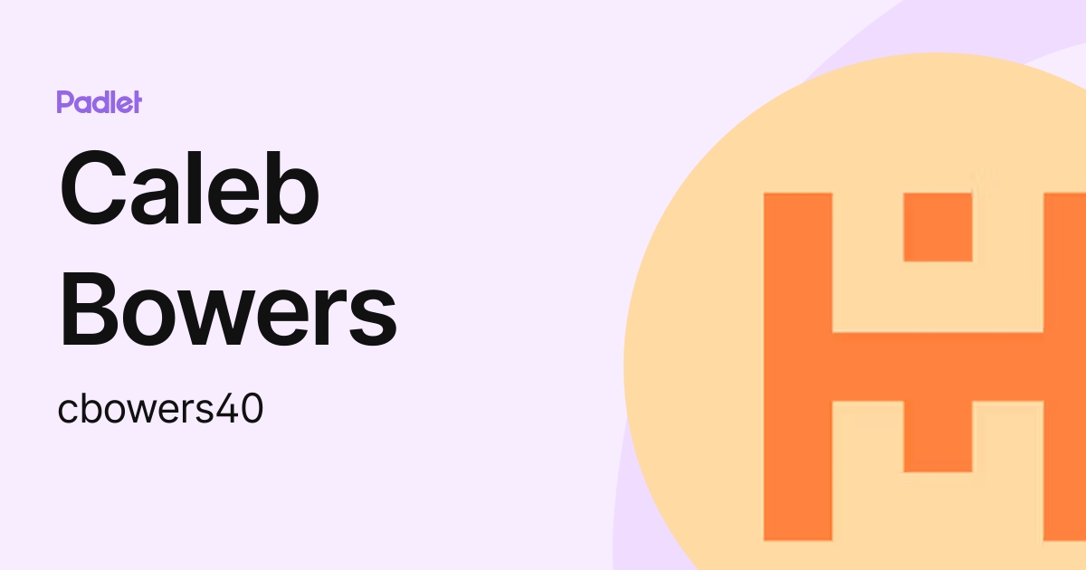 Caleb Bowers (cbowers40) profile | Padlet