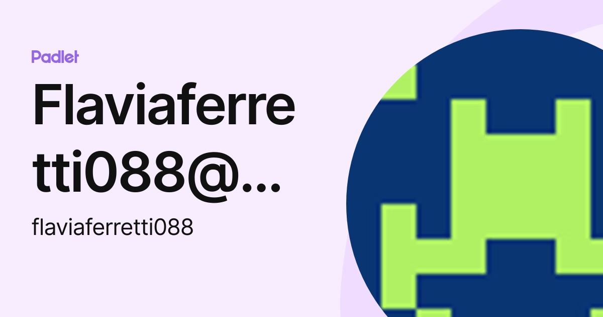 Flaviaferretti088@gmail.com Flavia Ferretti (flaviaferretti088) profile | Padlet