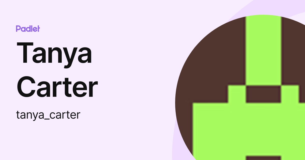 Tanya Carter (tanya_carter) profile | Padlet