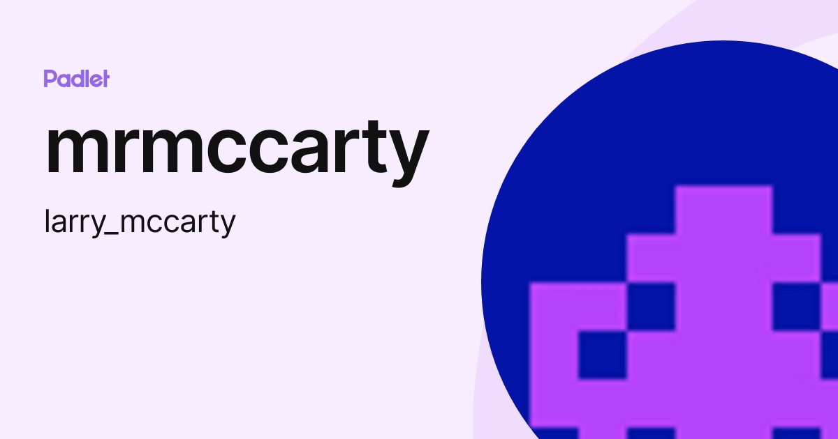 mrmccarty (larry_mccarty) profile | Padlet