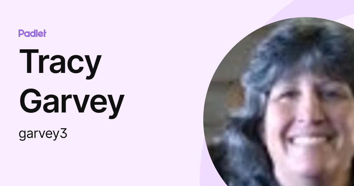 Tracy Garvey (garvey3) profile | Padlet
