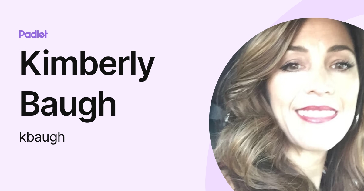 Kimberly Baugh (kbaugh) profile | Padlet