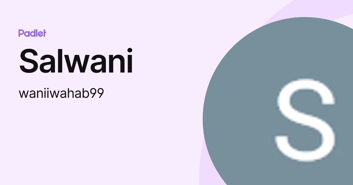 Salwani (waniiwahab99) profile | Padlet
