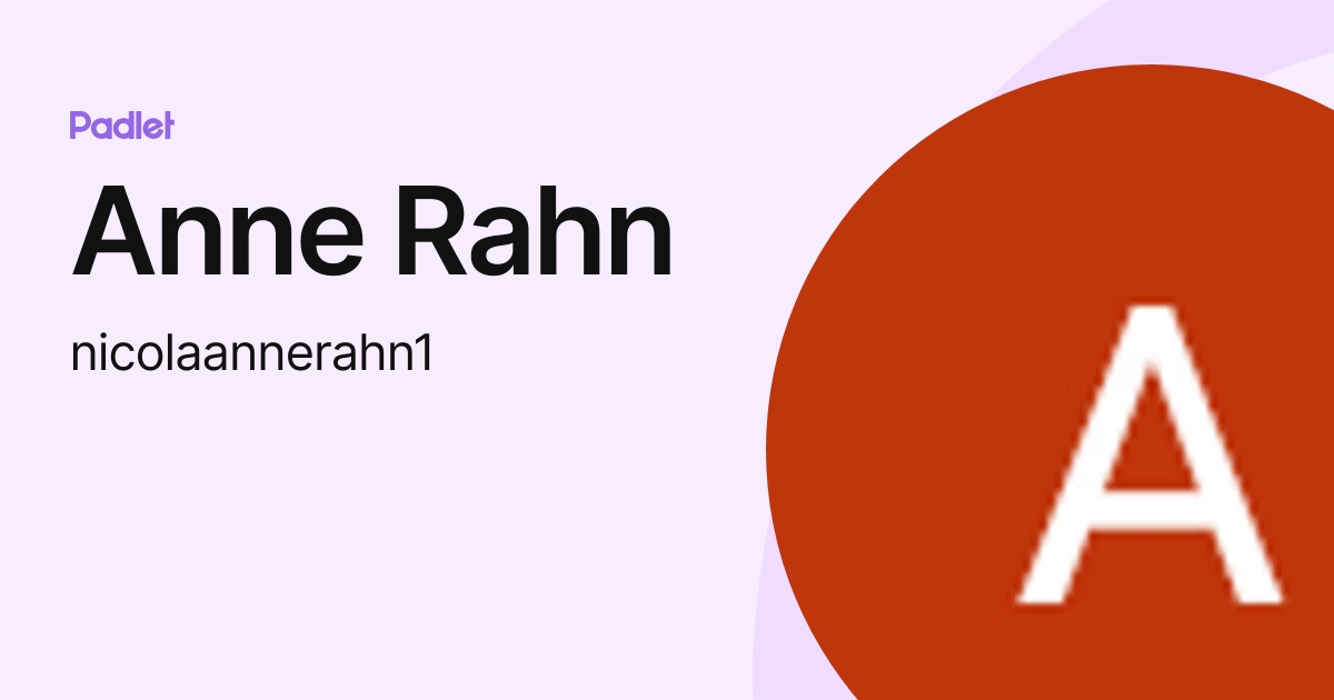 Anne Rahn (nicolaannerahn1) profile | Padlet