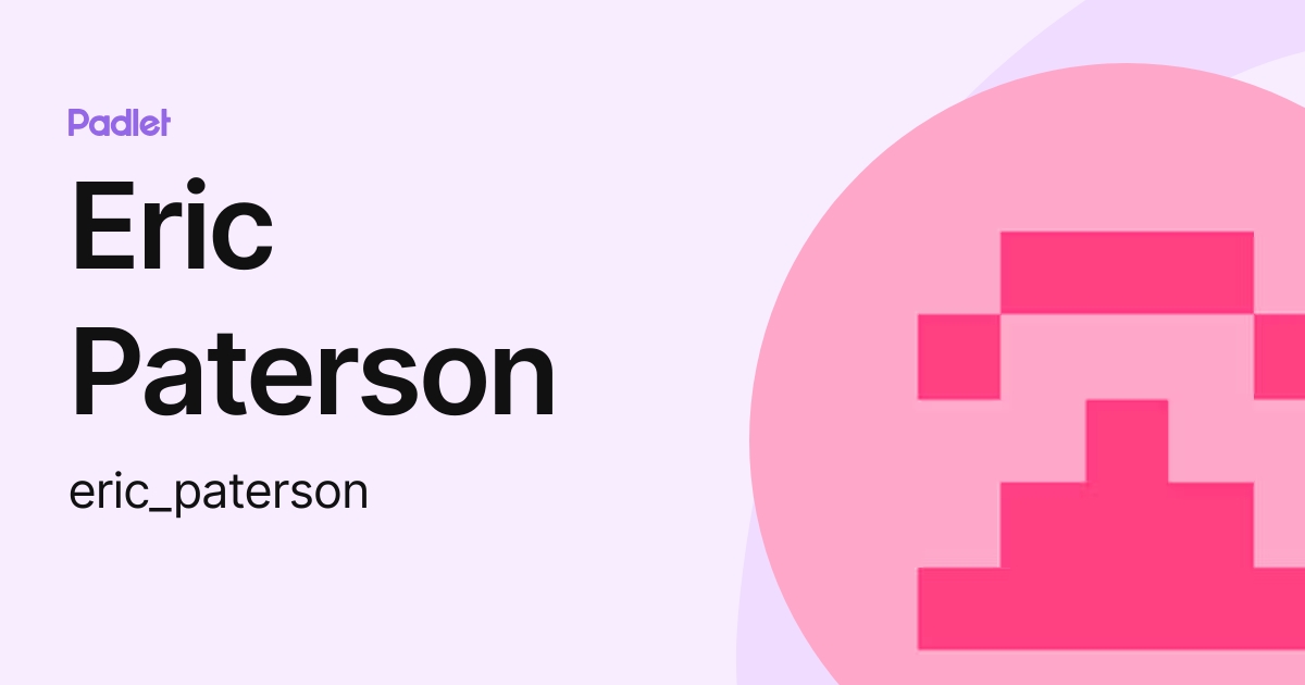 Eric Paterson (eric_paterson) profile | Padlet