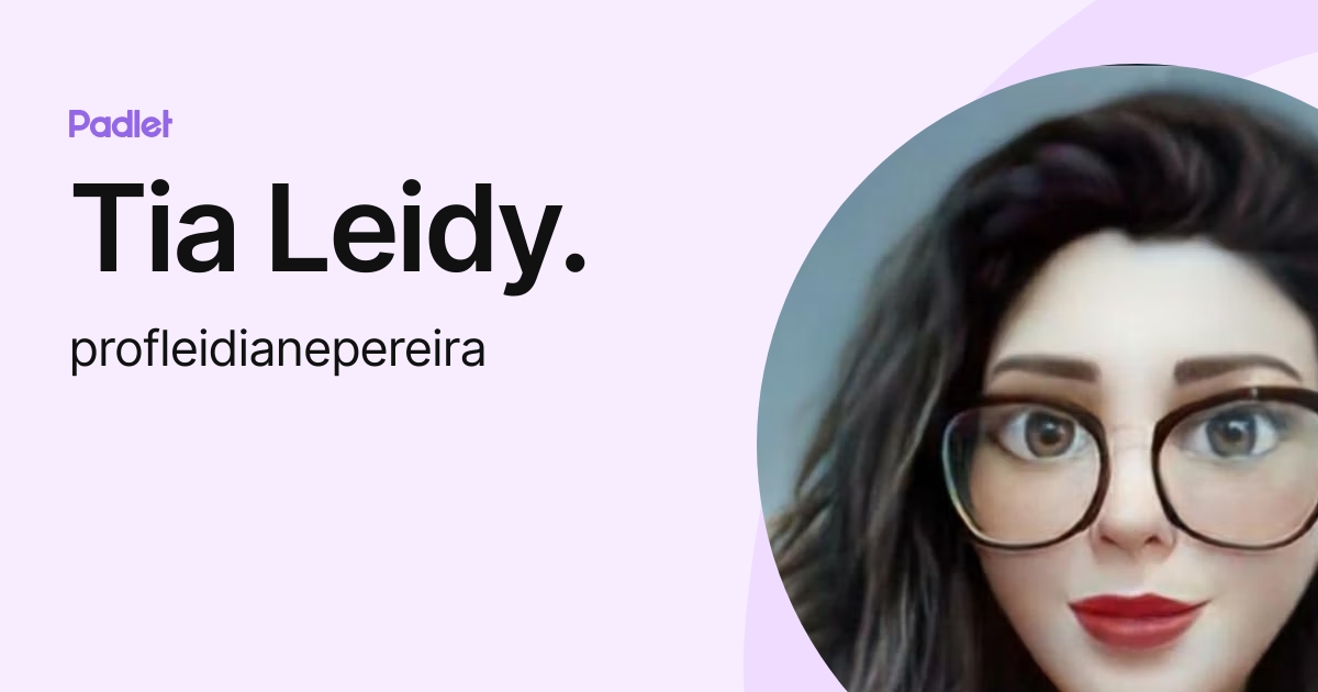Tia Leidy. (profleidianepereira) profile | Padlet