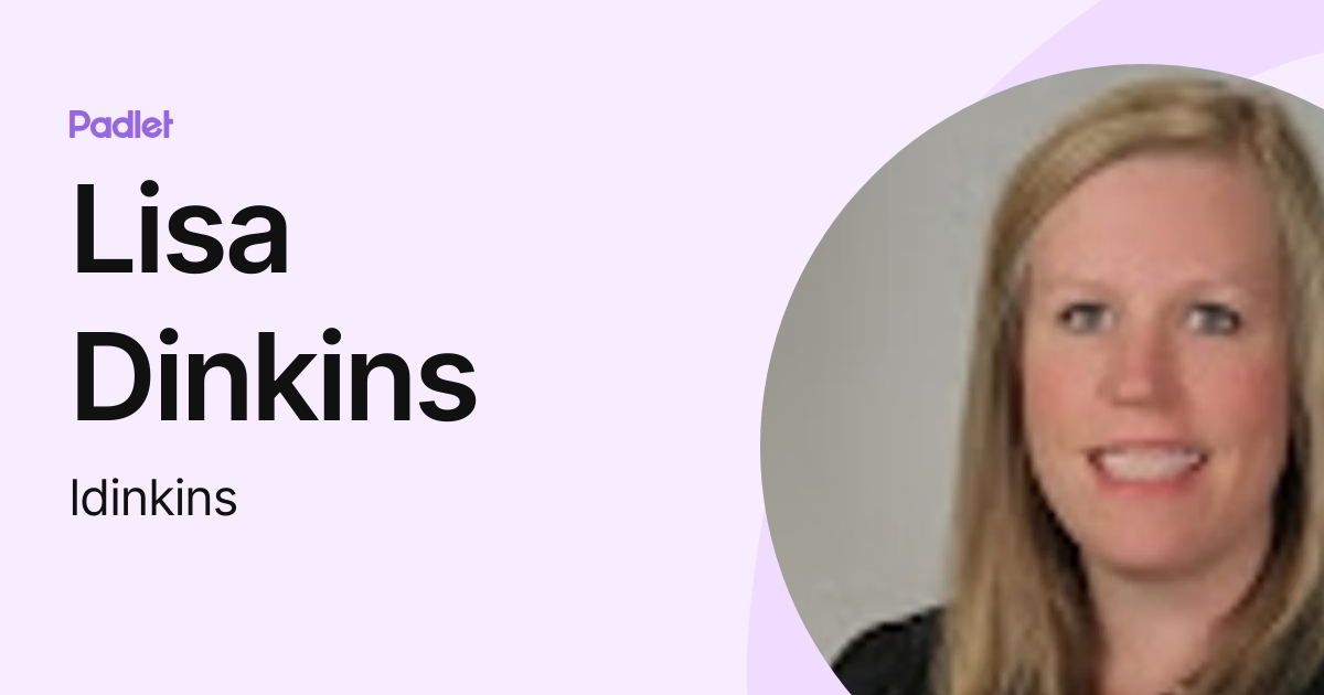 Lisa Dinkins (ldinkins) profile | Padlet