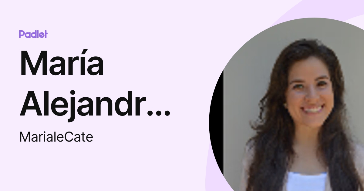 María Alejandra Guerra (MarialeCate) profile | Padlet