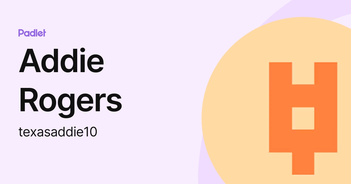 Addie Rogers (texasaddie10) profile | Padlet