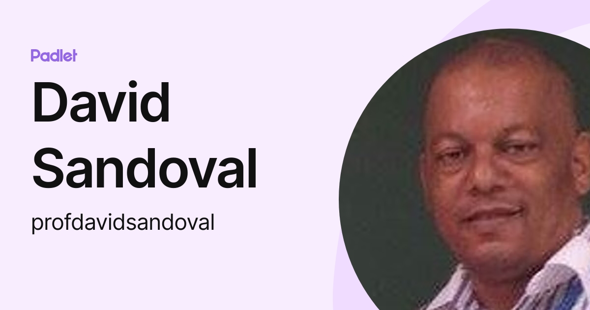 David Sandoval (profdavidsandoval) profile | Padlet