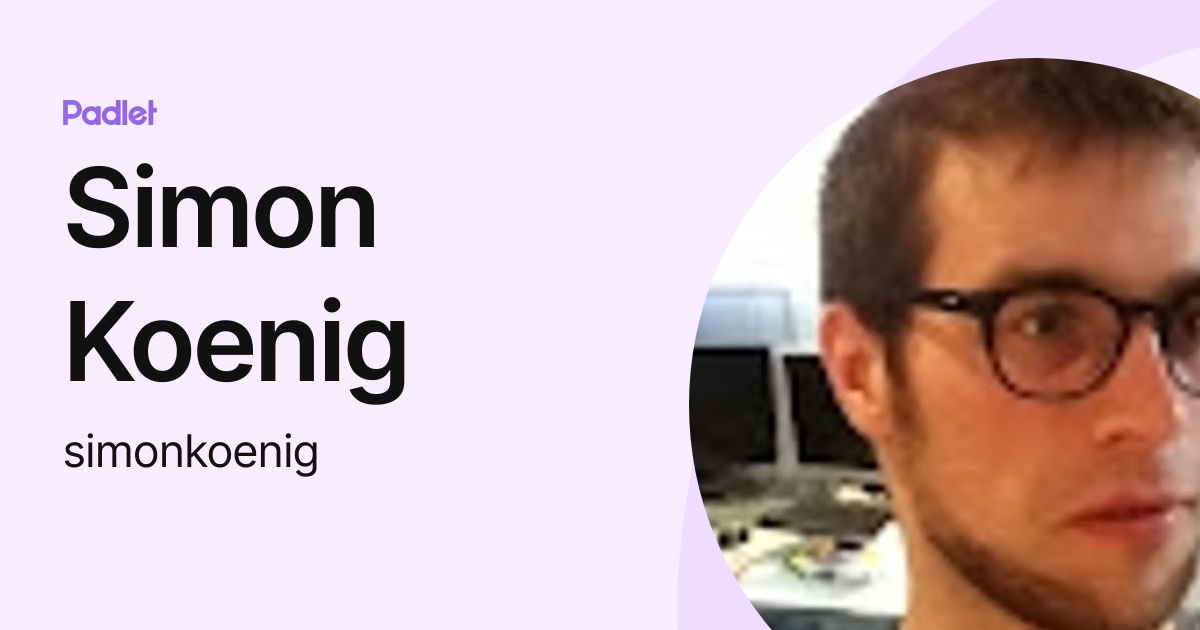 Simon Koenig (simonkoenig) profile | Padlet