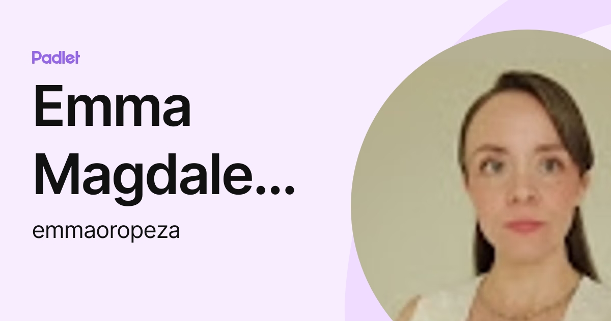 Emma Magdalena Oropeza De Anda (emmaoropeza) profile | Padlet