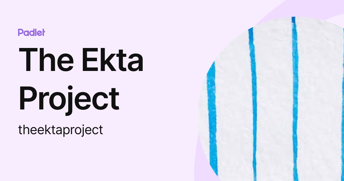 The Ekta Project (theektaproject) profile | Padlet