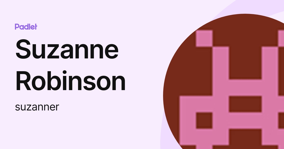 Suzanne Robinson (suzanner) profile | Padlet
