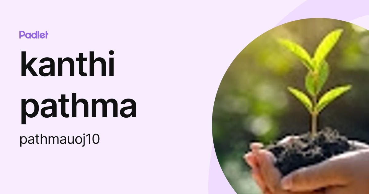kanthi pathma (pathmauoj10) profile | Padlet