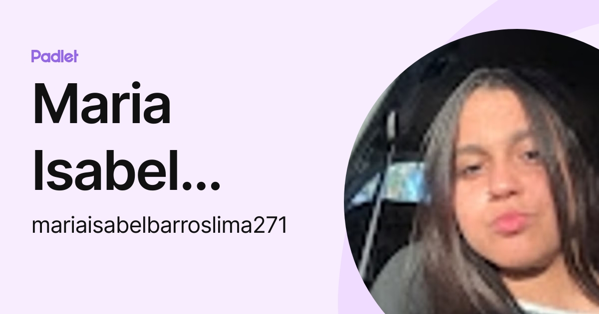 Maria Isabel Barros Lima (mariaisabelbarroslima271) profile | Padlet