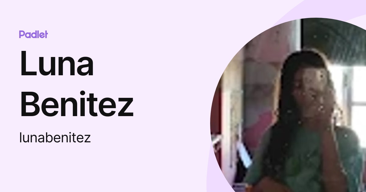 Luna Benitez (lunabenitez) profile | Padlet