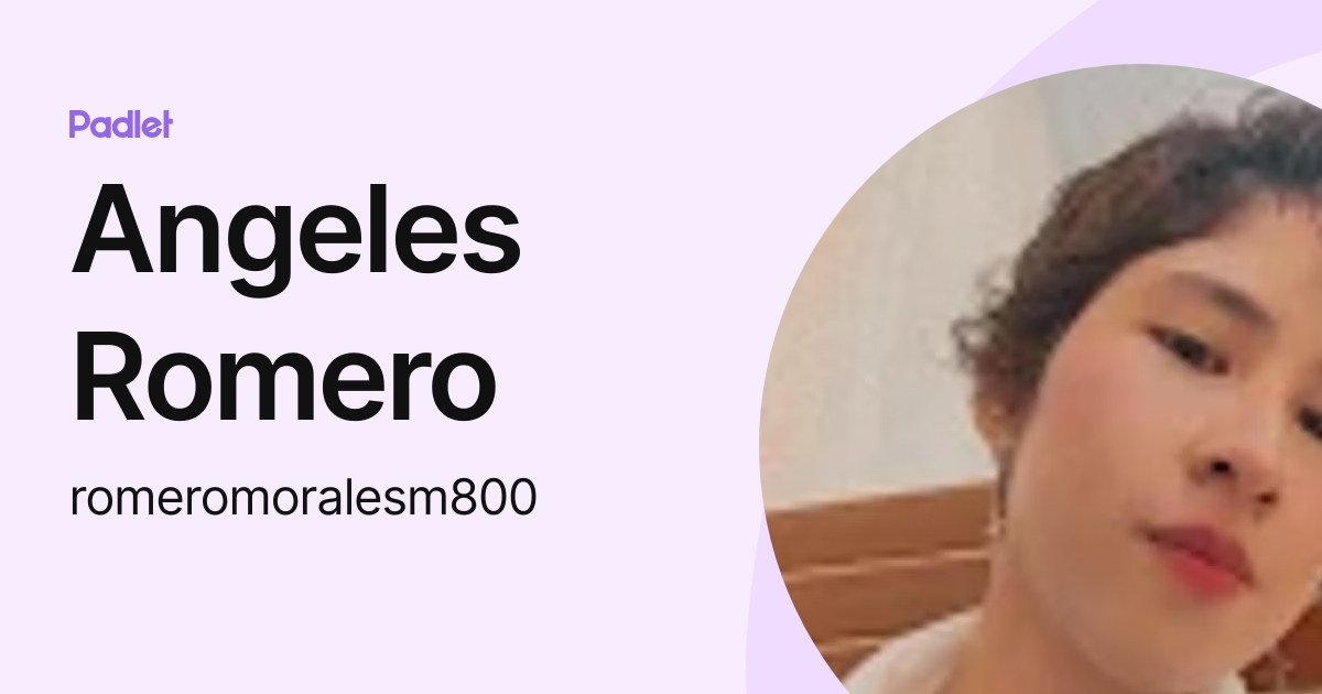 Angeles Romero (romeromoralesm800) profile | Padlet