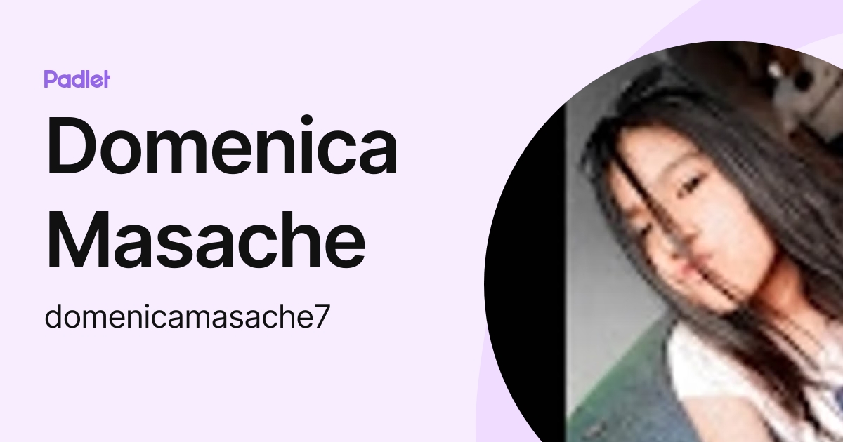 Domenica Masache (domenicamasache7) profile | Padlet