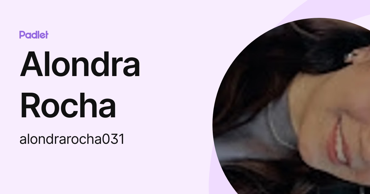 Alondra Rocha (alondrarocha031) profile | Padlet