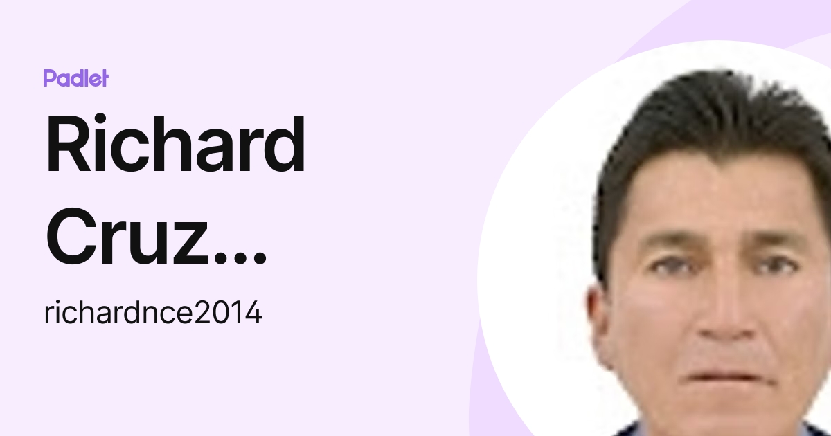 Richard Cruz Escobedo (richardnce2014) profile | Padlet