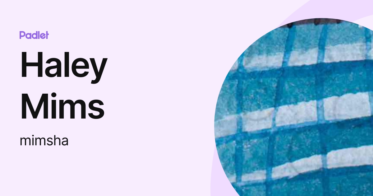 Haley Mims (mimsha) profile | Padlet