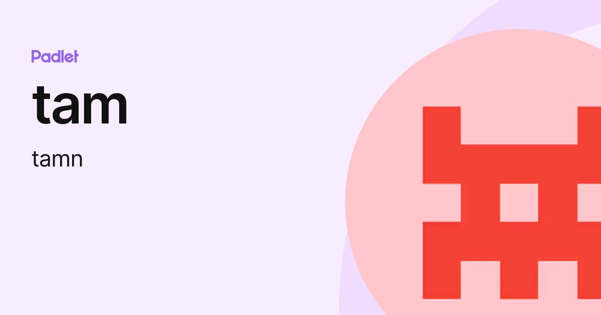 tam (tamn) profile | Padlet