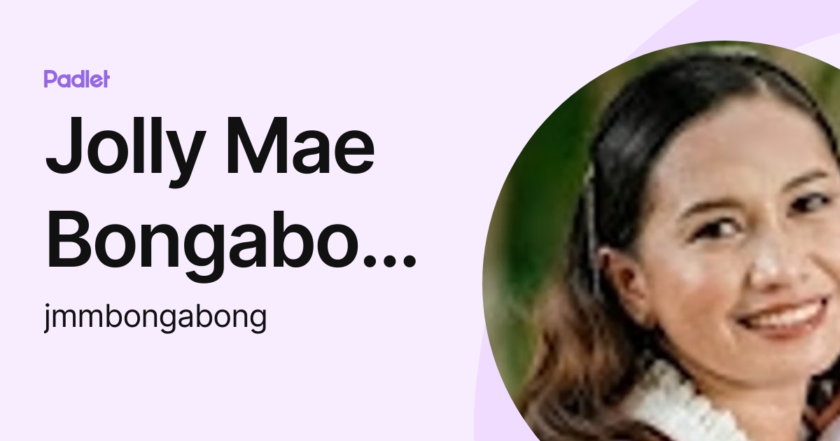 Jolly Mae Bongabong (jmmbongabong) profile | Padlet