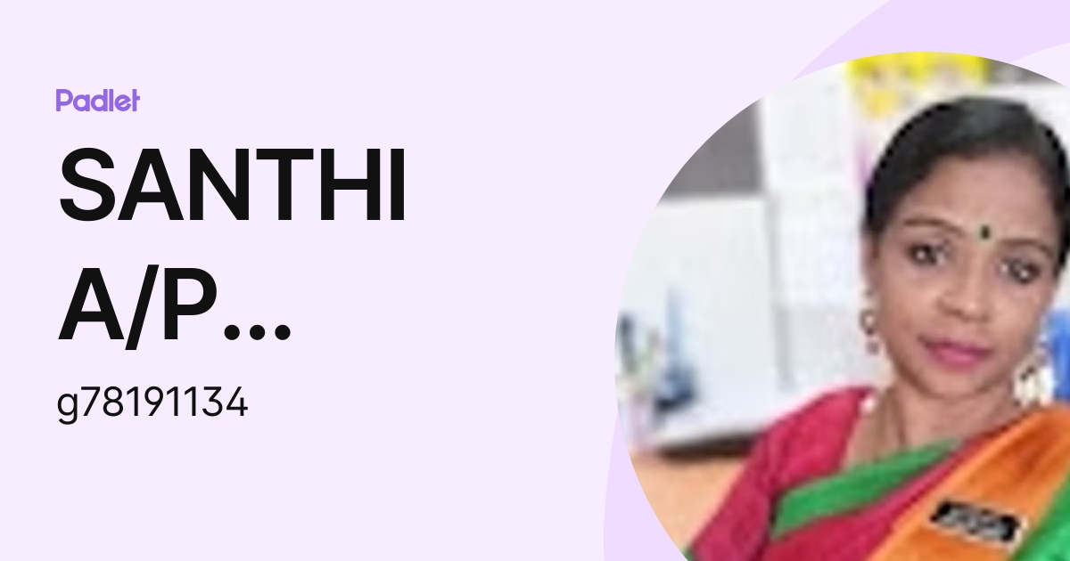 SANTHI A/P NADESAN Moe (g78191134) profile | Padlet