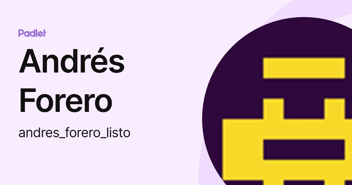 Andrés Forero (andres_forero_listo) profile | Padlet